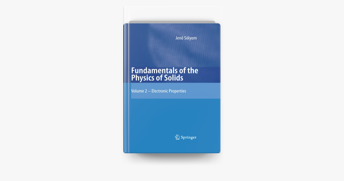 ‎Fundamentals of the Physics of Solids by Jenő Sólyom on Apple Books