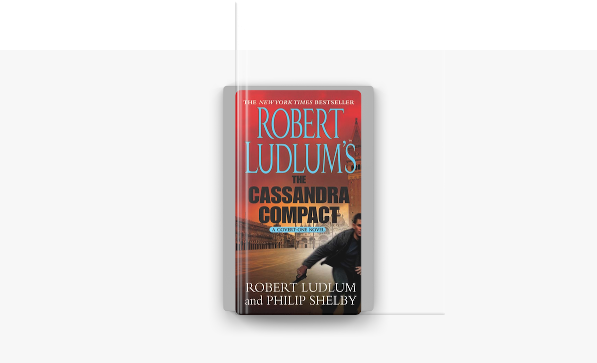 ‎Robert Ludlum's The Cassandra Compact by Robert Ludlum & Philip Shelby ...