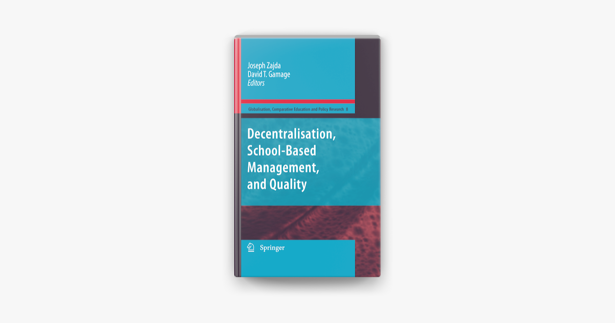 ‎Decentralisation, School-Based Management, and Quality by Joseph Zajda ...