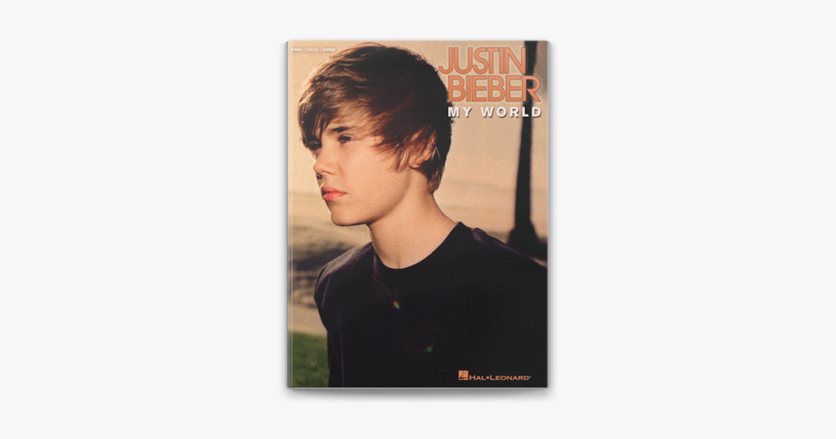 ‎Justin Bieber - My World (Songbook) by Justin Bieber on Apple Books