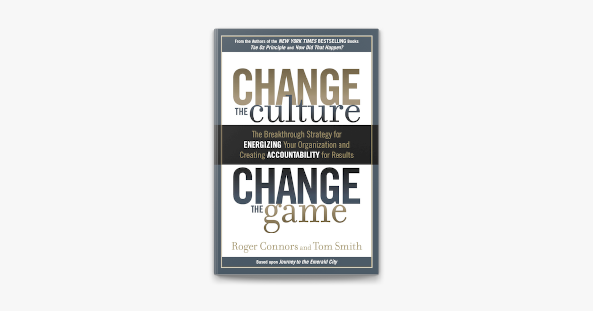 ‎Change the Culture, Change the Game by Roger Connors & Tom Smith on ...