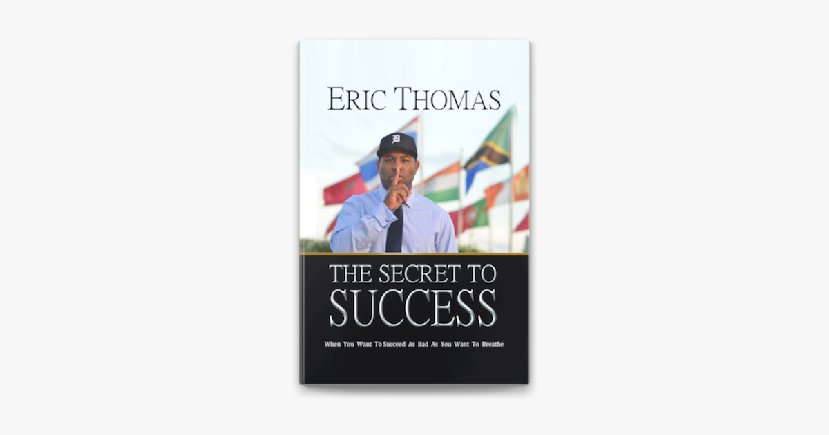 ‎The Secret to Success by Eric Thomas on Apple Books