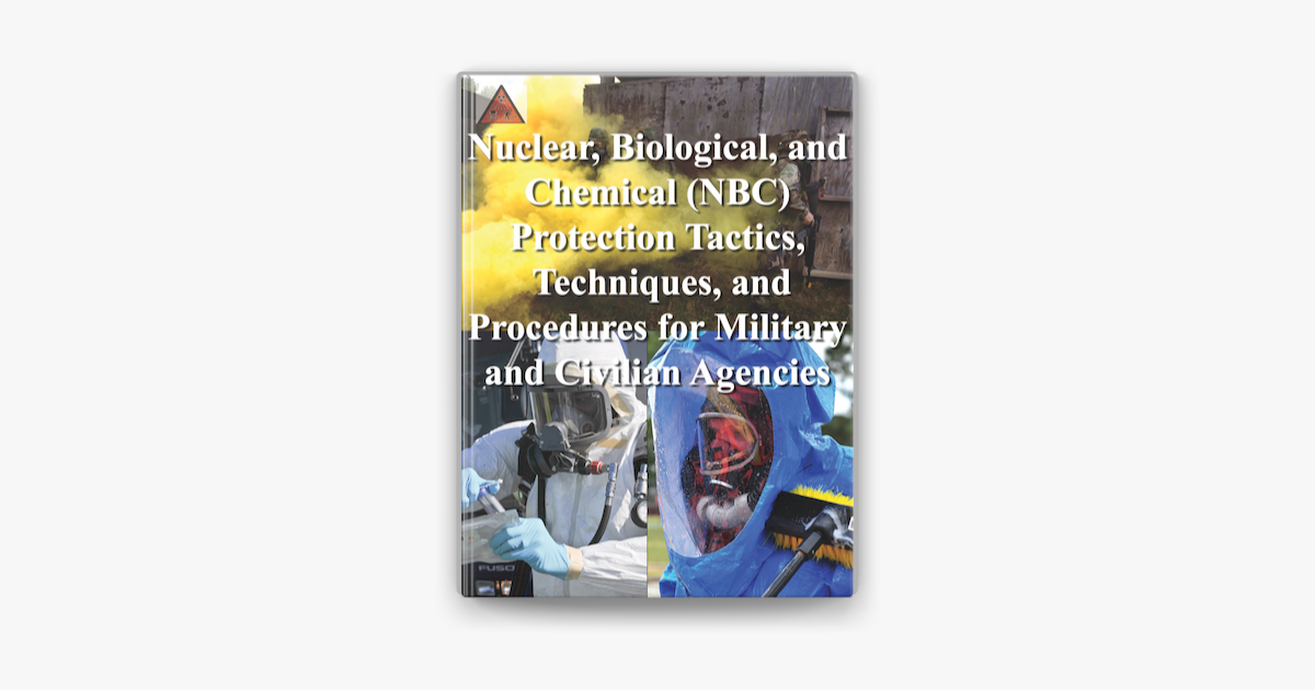 ‎Nuclear, Biological, and Chemical (NBC) Protection Tactics, Techniques ...