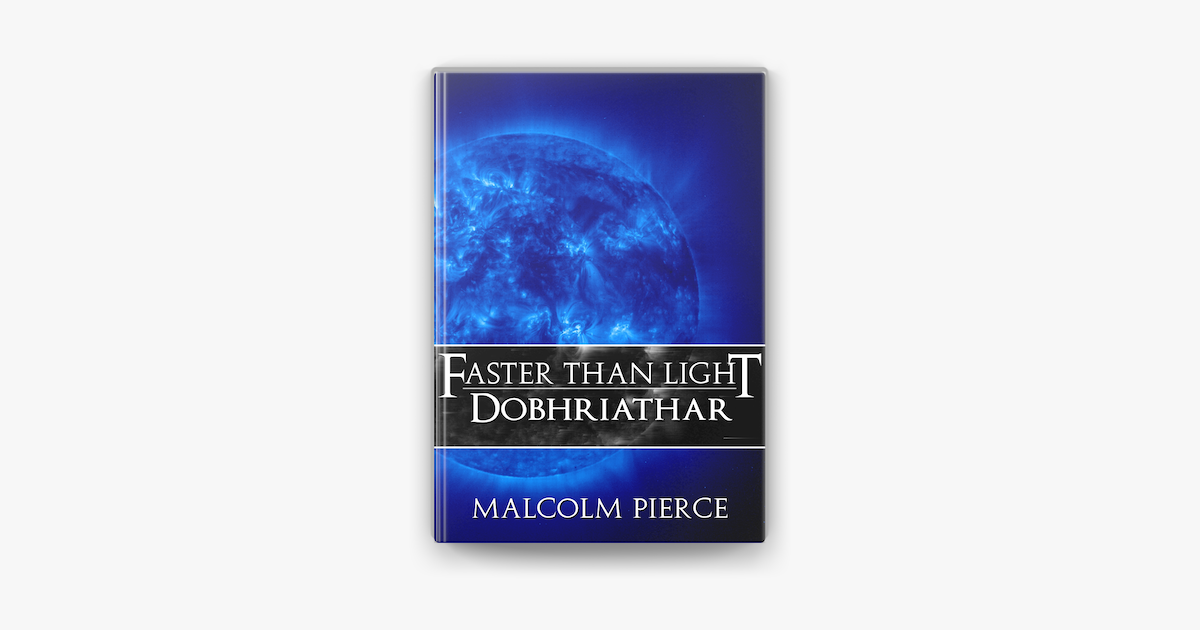 ‎Faster Than Light: Dobhriathar by Malcolm Pierce (ebook) - Apple Books