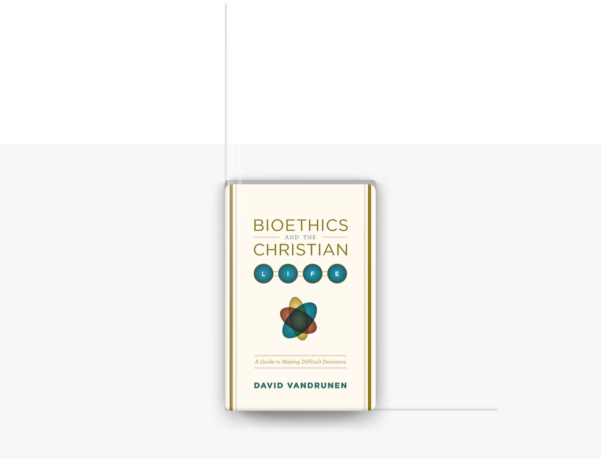 ‎Bioethics and the Christian Life by David VanDrunen on Apple Books