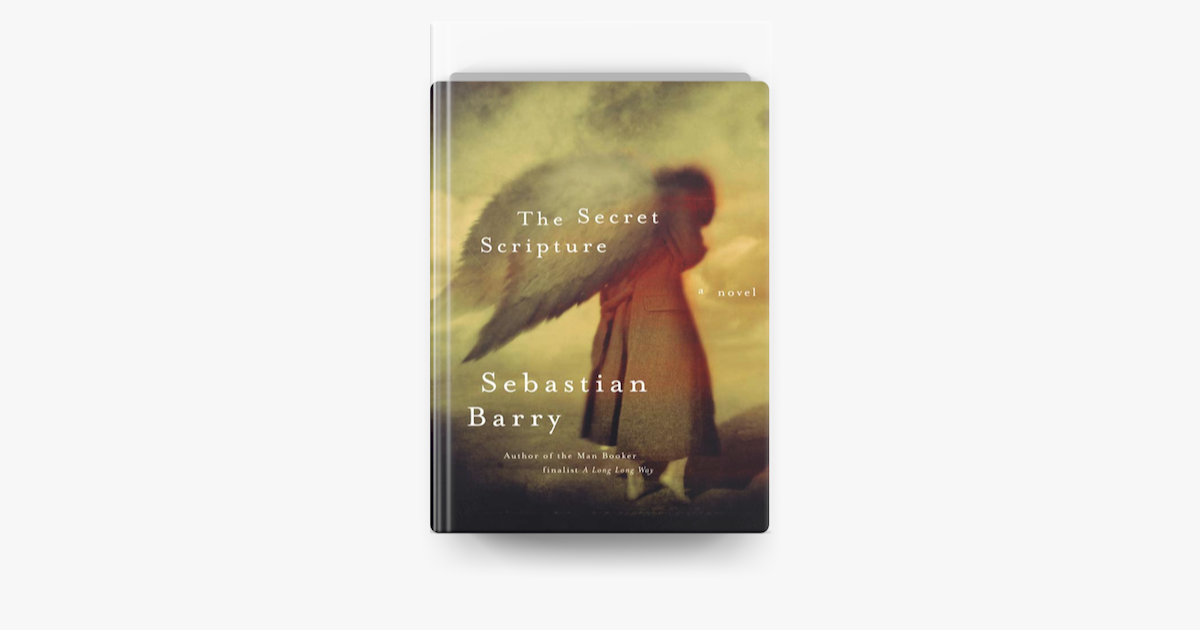 ‎The Secret Scripture by Sebastian Barry on Apple Books