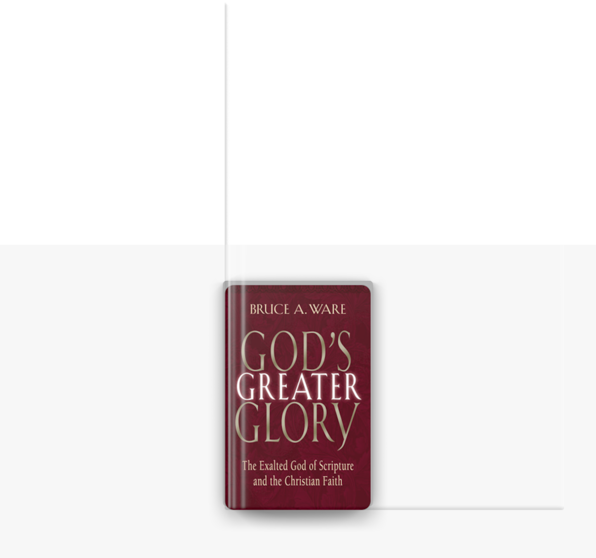 ‎God's Greater Glory by Bruce A. Ware on Apple Books