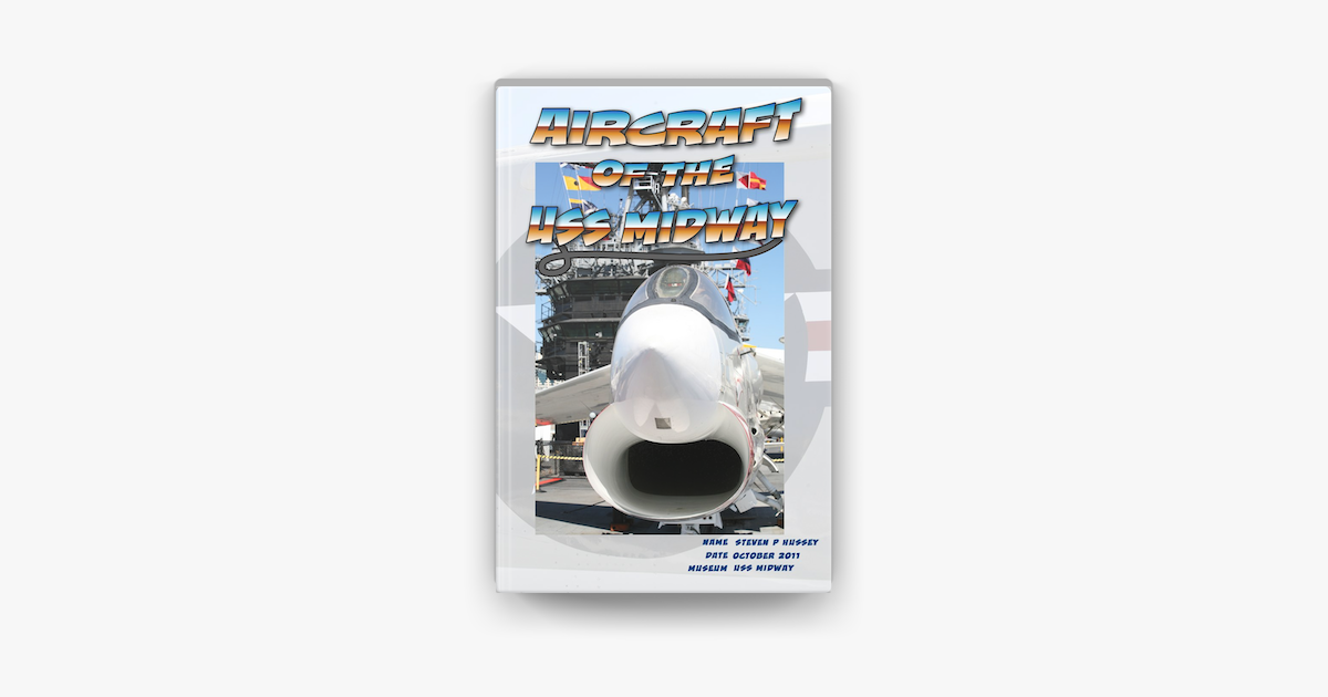 ‎Aircraft of the USS Midway Museum của Steven P. Hussey trên Apple Books
