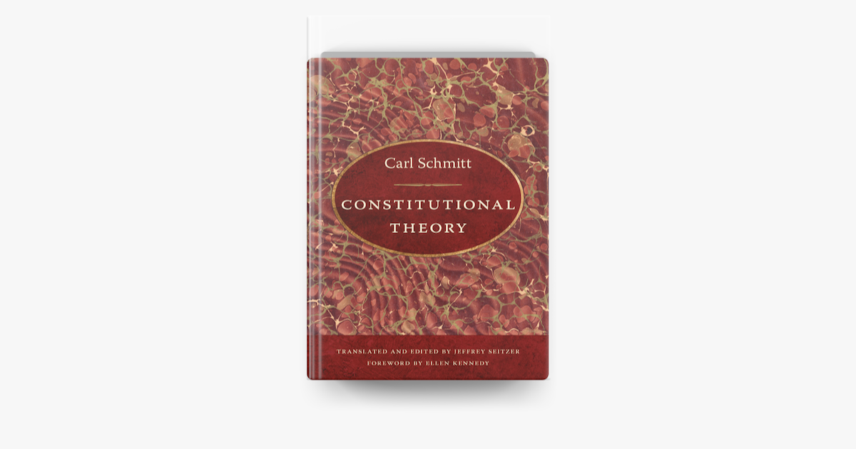 ‎Constitutional Theory by Carl Schmitt & Jeffrey Seitzer on Apple Books