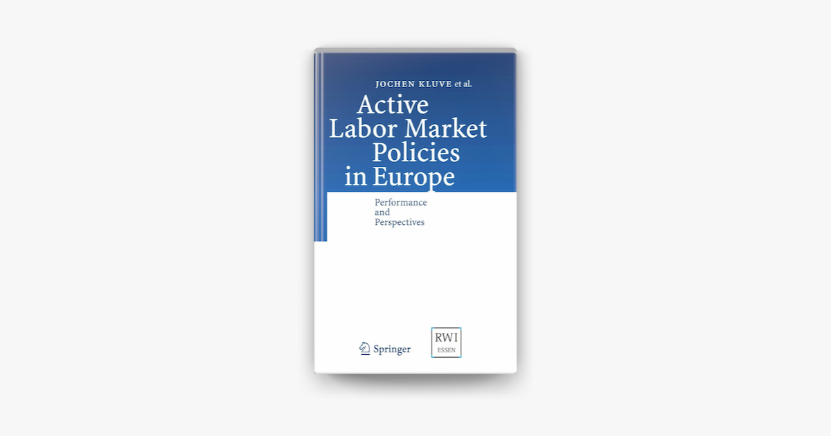 ‎Active Labor Market Policies in Europe by Jochen Kluve, David Card ...