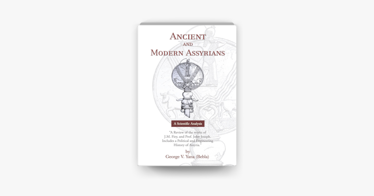 ‎Ancient and Modern Assyrians by George V. Yana on Apple Books
