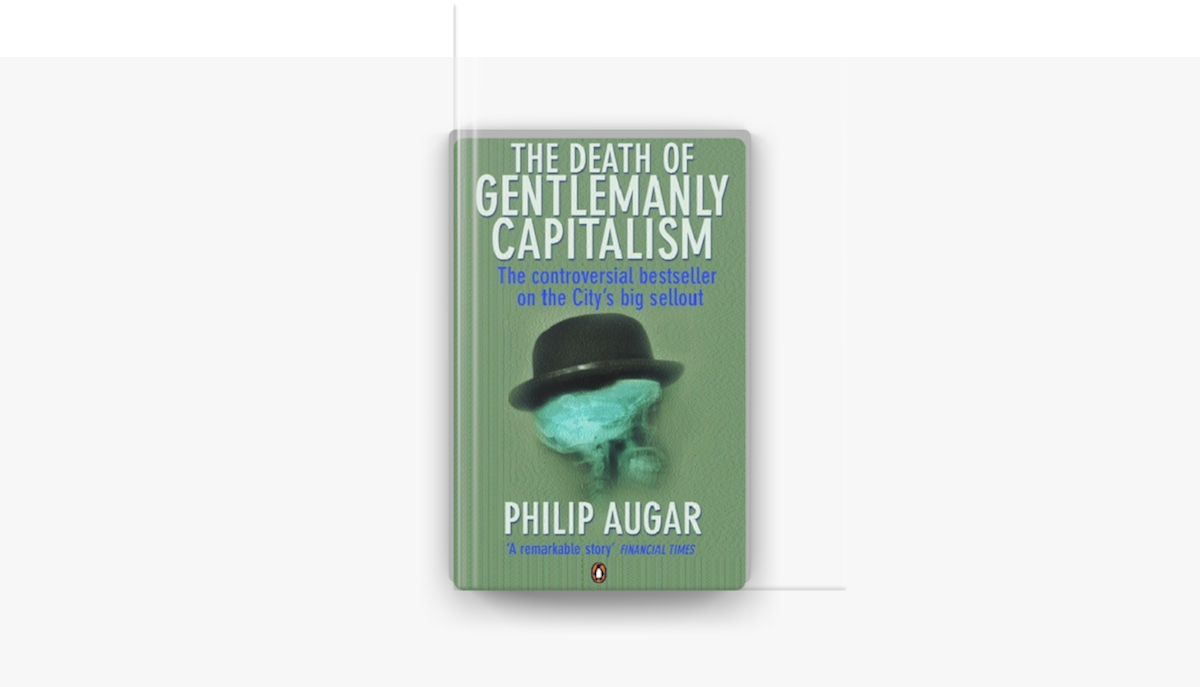 ‎The Death of Gentlemanly Capitalism de Philip Augar en Apple Books