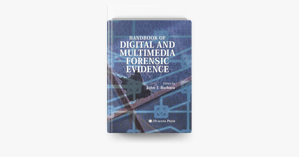 ‎Handbook of Digital and Multimedia Forensic Evidence by John J ...