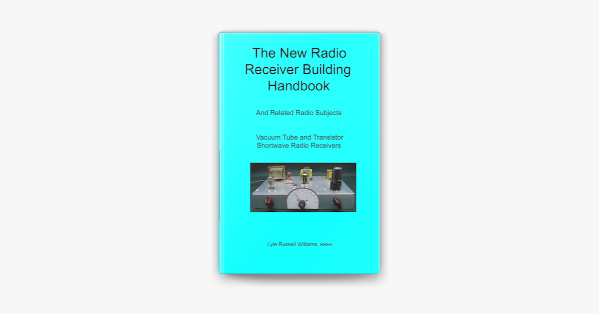 ‎The New Radio Receiver Building Handbook: And Related Radio Subjects ...
