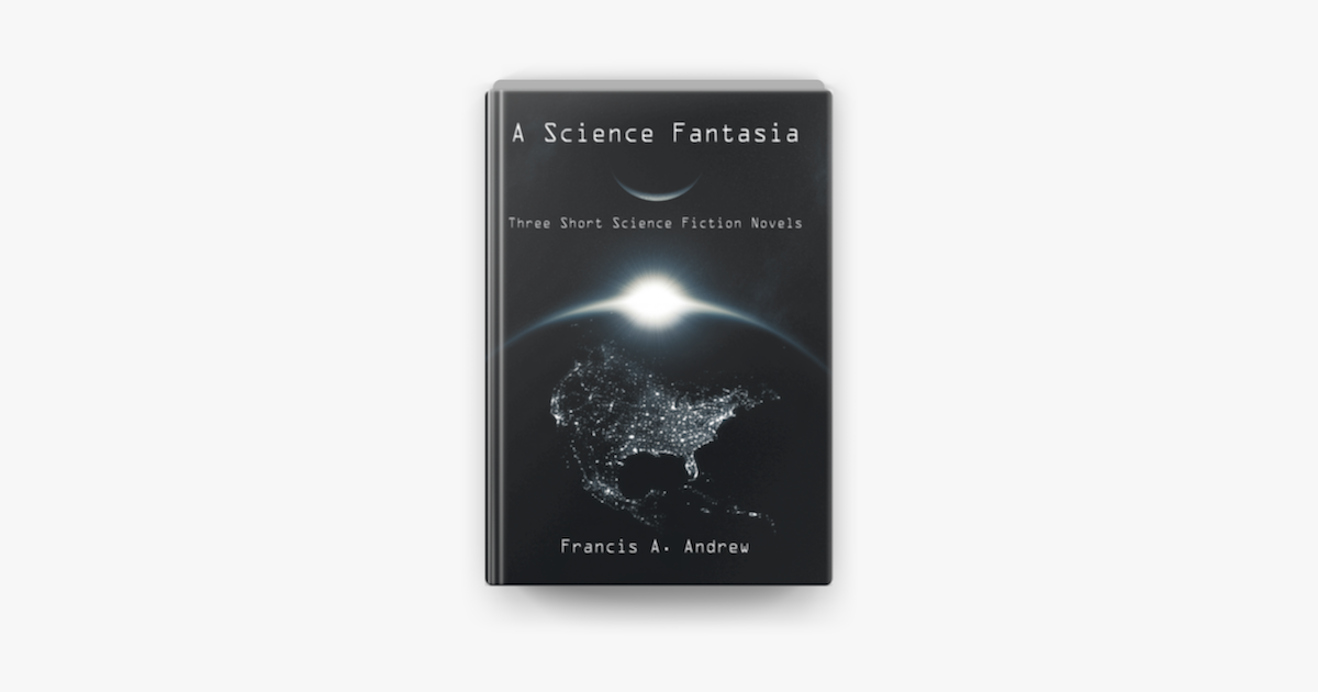 ‎A Science Fantasia by Francis A. Andrew on Apple Books