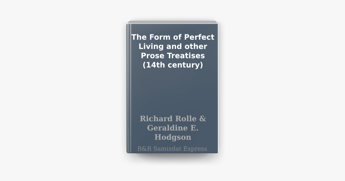 ‎The Form of Perfect Living and other Prose Treatises (14th century) by ...