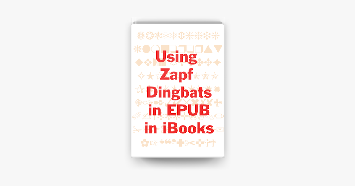 ‎Using Zapf Dingbats in EPUB by Elizabeth Castro on Apple Books
