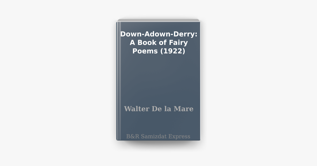 ‎Down-Adown-Derry: A Book of Fairy Poems (1922) de Walter de La Mare no ...