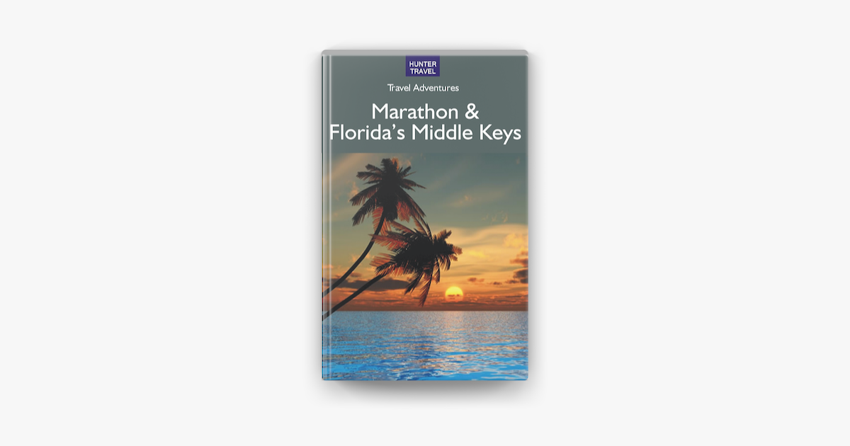 ‎Marathon & Florida's Middle Keys by Bruce Morris on Apple Books