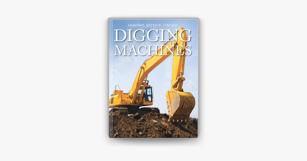 ‎Digging Machines by Snapshot Picture Library on Apple Books