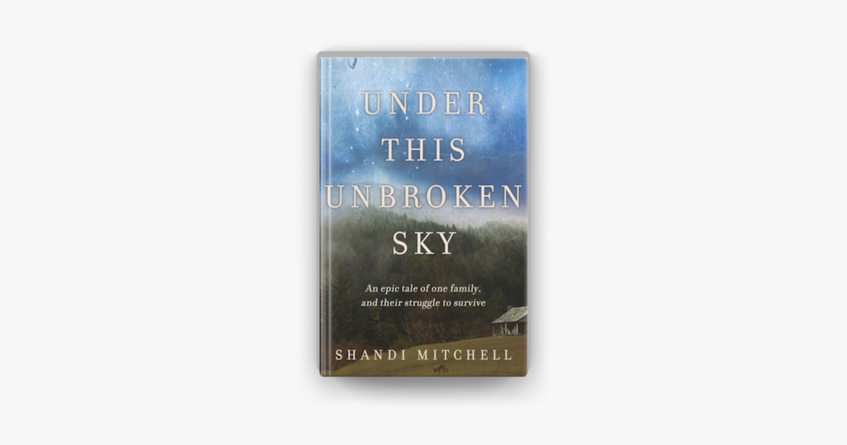 ‎Under This Unbroken Sky by Shandi Mitchell on Apple Books