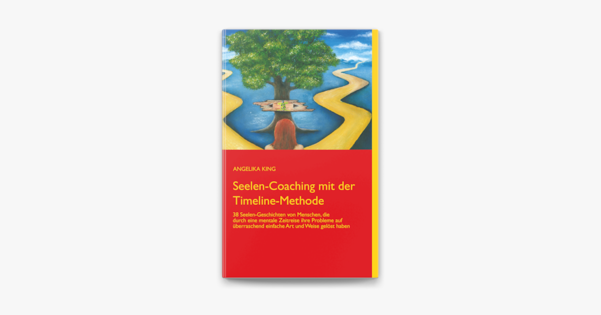 ‎Seelen-Coaching mit der Timeline-Methode by Angelika King on Apple Books
