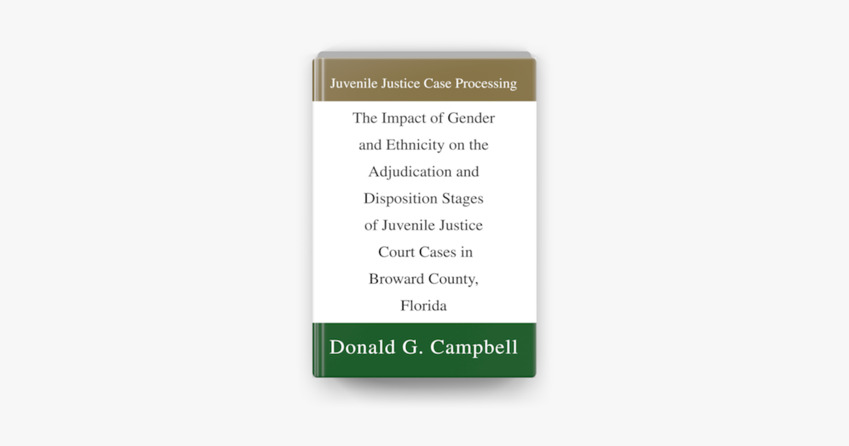 â žjuvenile Justice Case Processing De Donald G Campbell No Apple Books