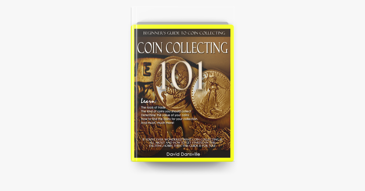 ‎Coin Collecting 101: Beginner's Guide to Coin Collecting by David ...
