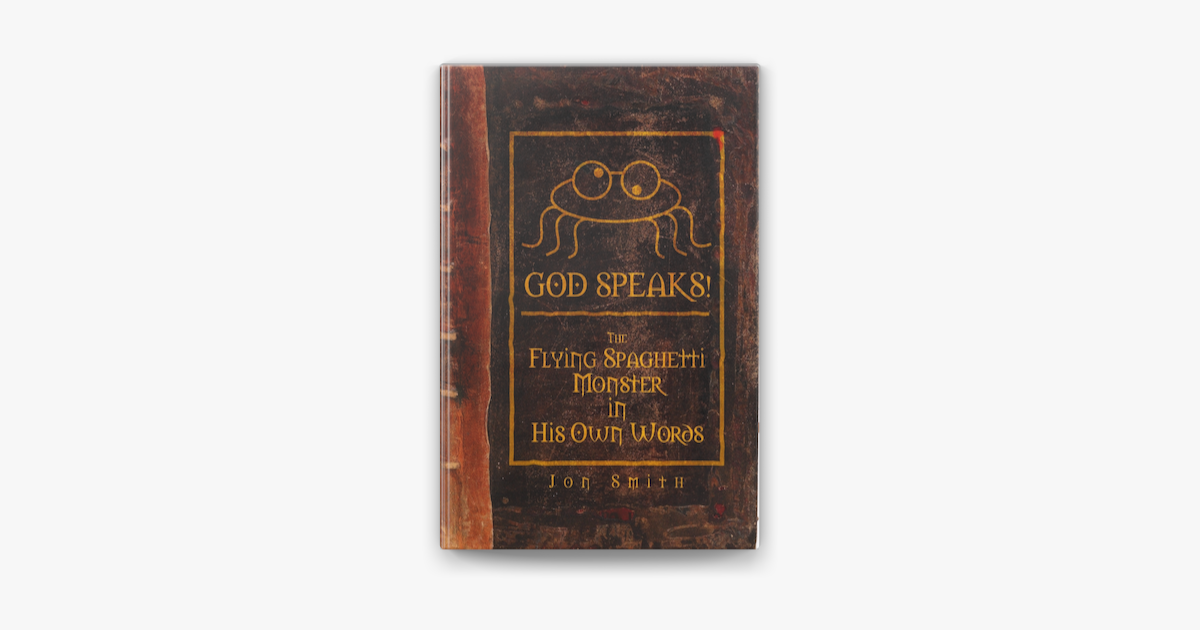 ‎GOD SPEAKS! The Flying Spaghetti Monster in his Own Words by Jon Smith ...