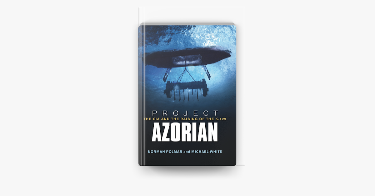 ‎Project Azorian by Norman C. Polmar & Michael White on Apple Books