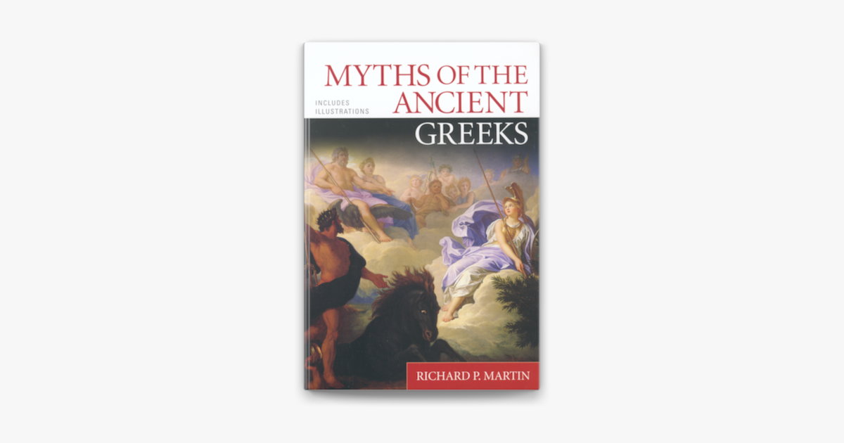 ‎Richard P. Martin: «Myths of the Ancient Greeks» в Apple Books