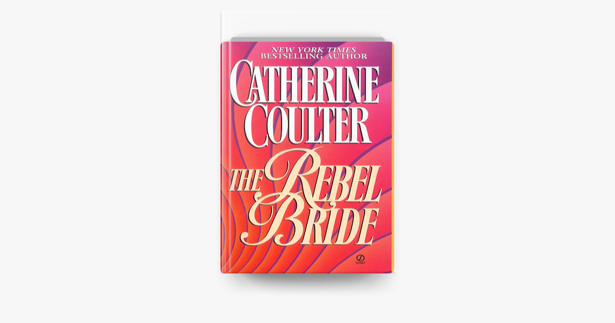 ‎The Rebel Bride by Catherine Coulter on Apple Books