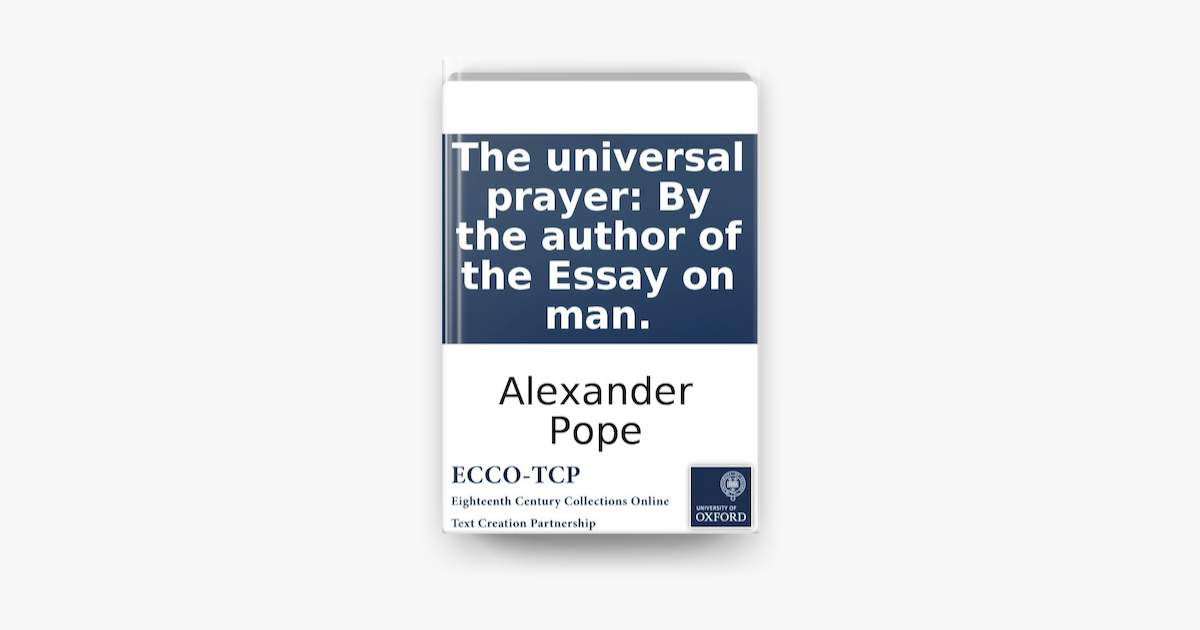 ‎The universal prayer: By the author of the Essay on man. by Alexander ...