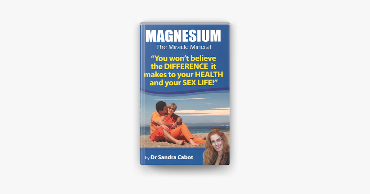 ‎Magnesium the Miracle Mineral by Sandra Cabot MD on Apple Books