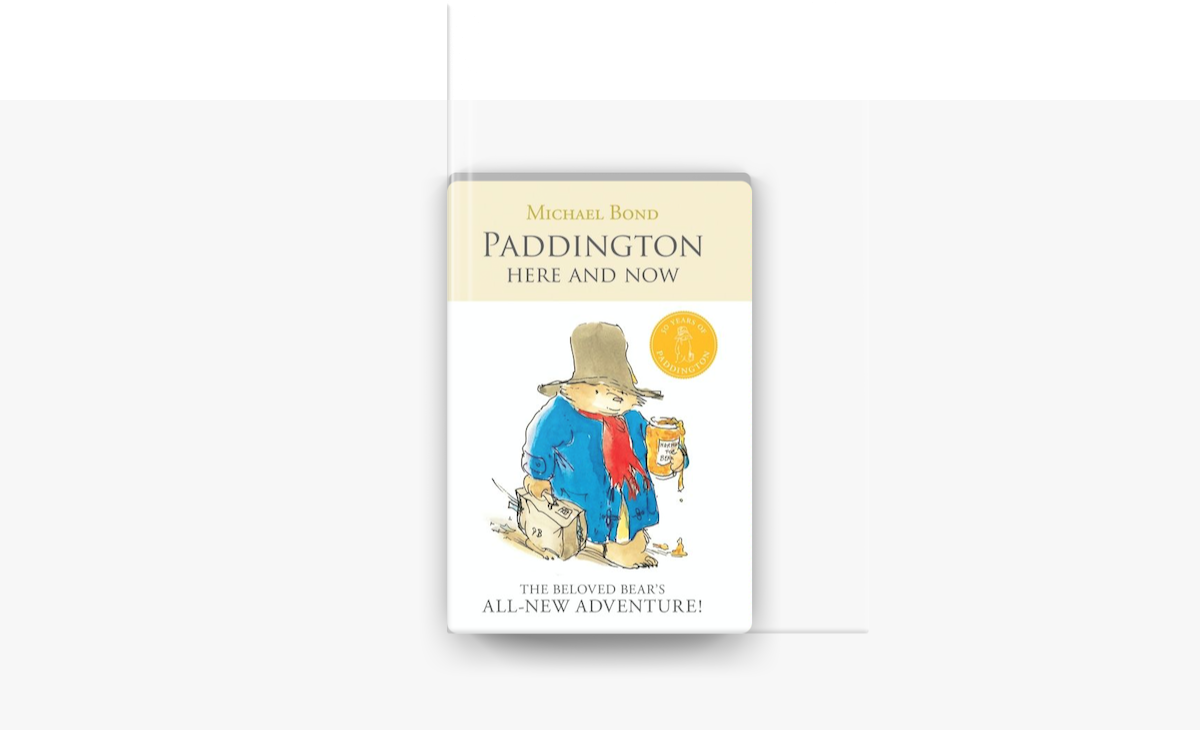 ‎Paddington Here and Now by Michael Bond on Apple Books