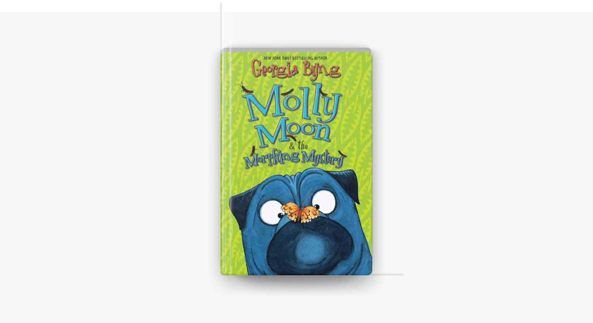 ‎Molly Moon & the Morphing Mystery by Georgia Byng on Apple Books