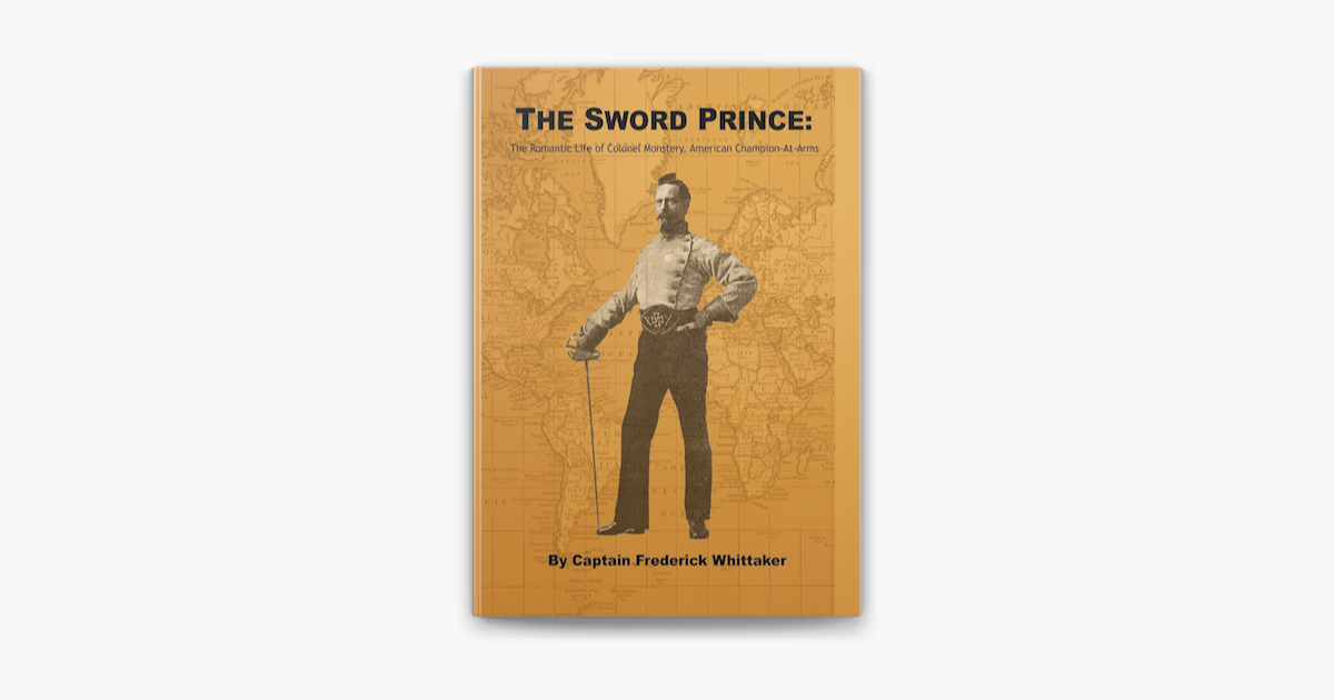 ‎The Sword Prince: The Romantic Life of Colonel Monstery, American ...