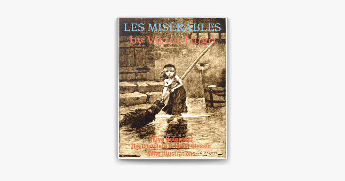 ‎Les Misérables - (Five Volumes) The Complete Original Classic With ...