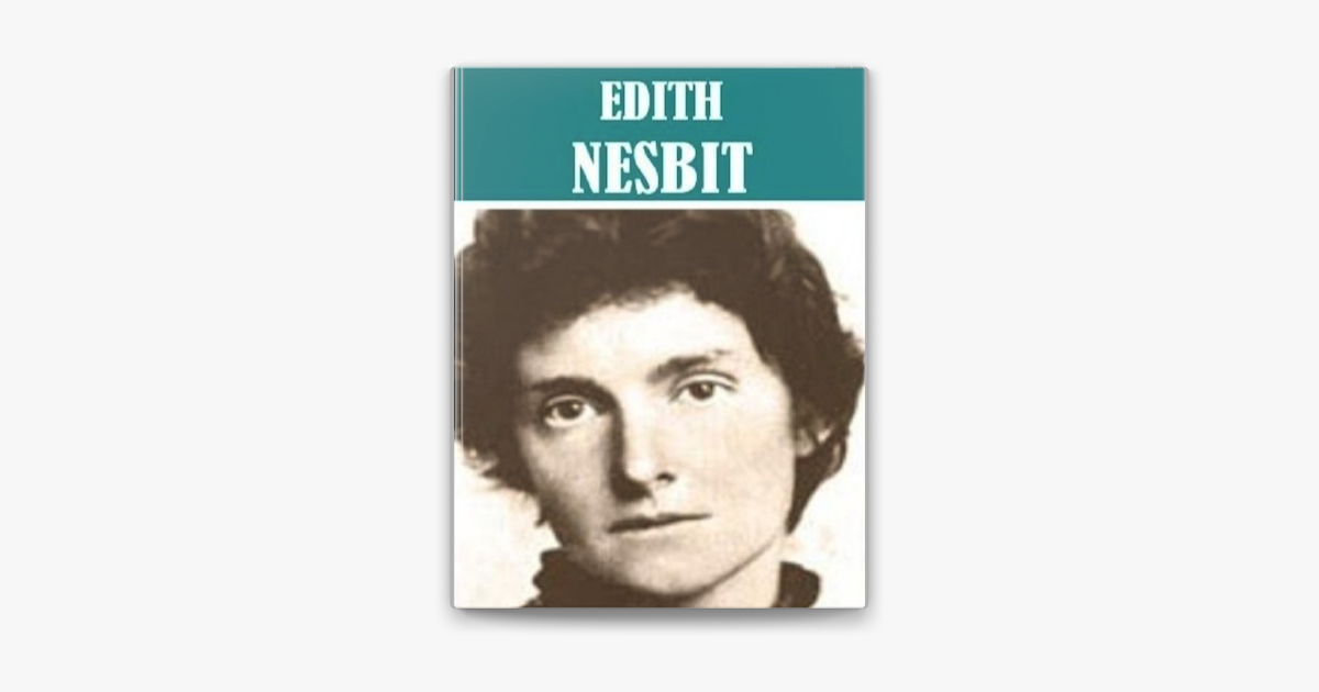 ‎E. Nesbit Collection (16 books) by E. Nesbit on Apple Books