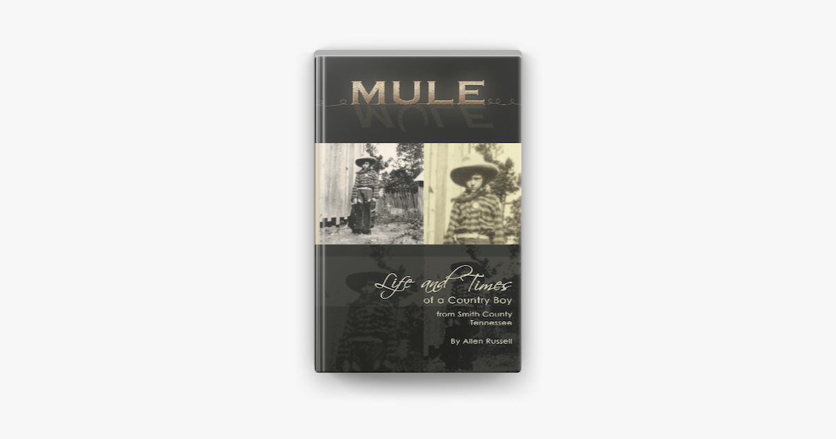 ‎MULE: True Life Tall Tales About The Life And times Of A Country Boy ...