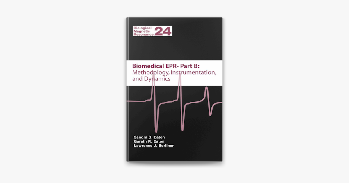 ‎Biomedical EPR - Part B: Methodology, Instrumentation, and Dynamics by ...