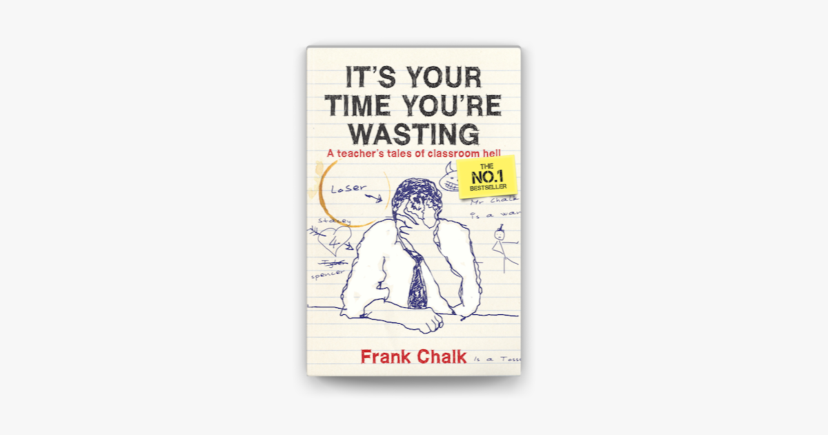 ‎It's Your Time You're Wasting by Frank Chalk on Apple Books