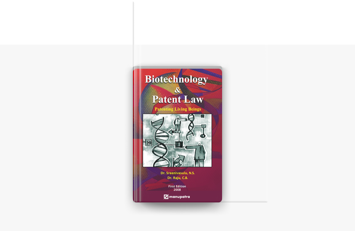 ‎Biotechnology and Patent Law by Dr. Raju, C.B., Dr. Sreenivasulu, N.S ...