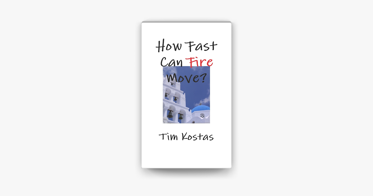 ‎How Fast Can Fire Move? لـ Tim Kostas (كتاب إلكتروني) - Apple Books