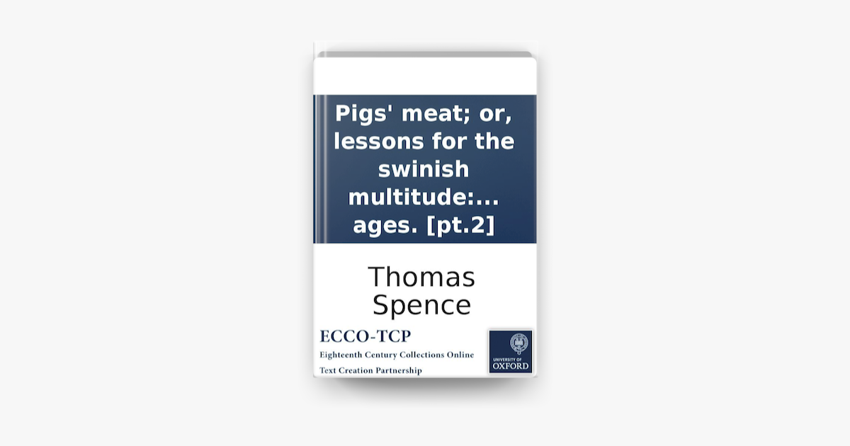 ‎Pigs' meat; or, lessons for the swinish multitude: Published in weekly ...