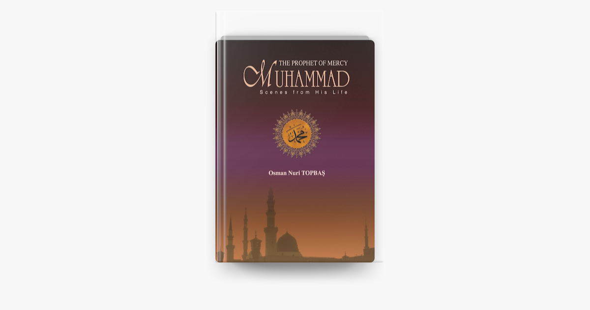 ‎The Prophet of Mercy Muhammad Scenes From His Life de Osman Nuri ...