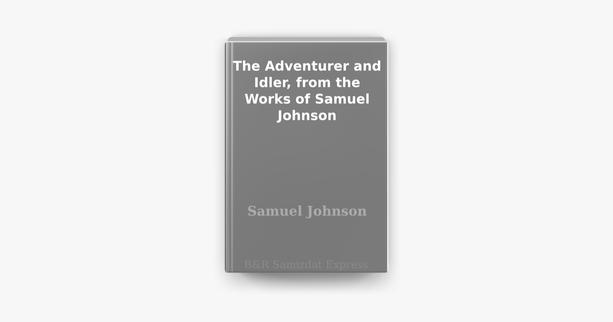 ‎The Adventurer and Idler, from the Works of Samuel Johnson của Samuel ...
