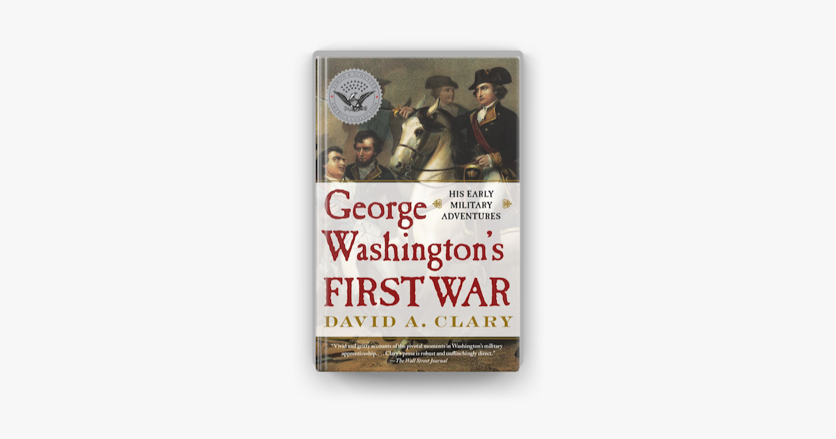‎George Washington's First War di David A. Clary su Apple Books