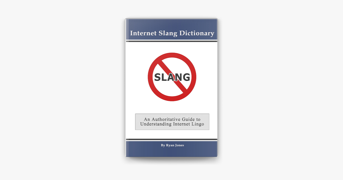 ‎Internet Slang Dictionary: An Authoritative Guide to Understanding ...