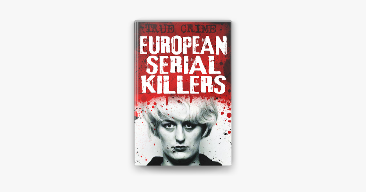 ‎European Serial Killers by Gordon Kerr on Apple Books